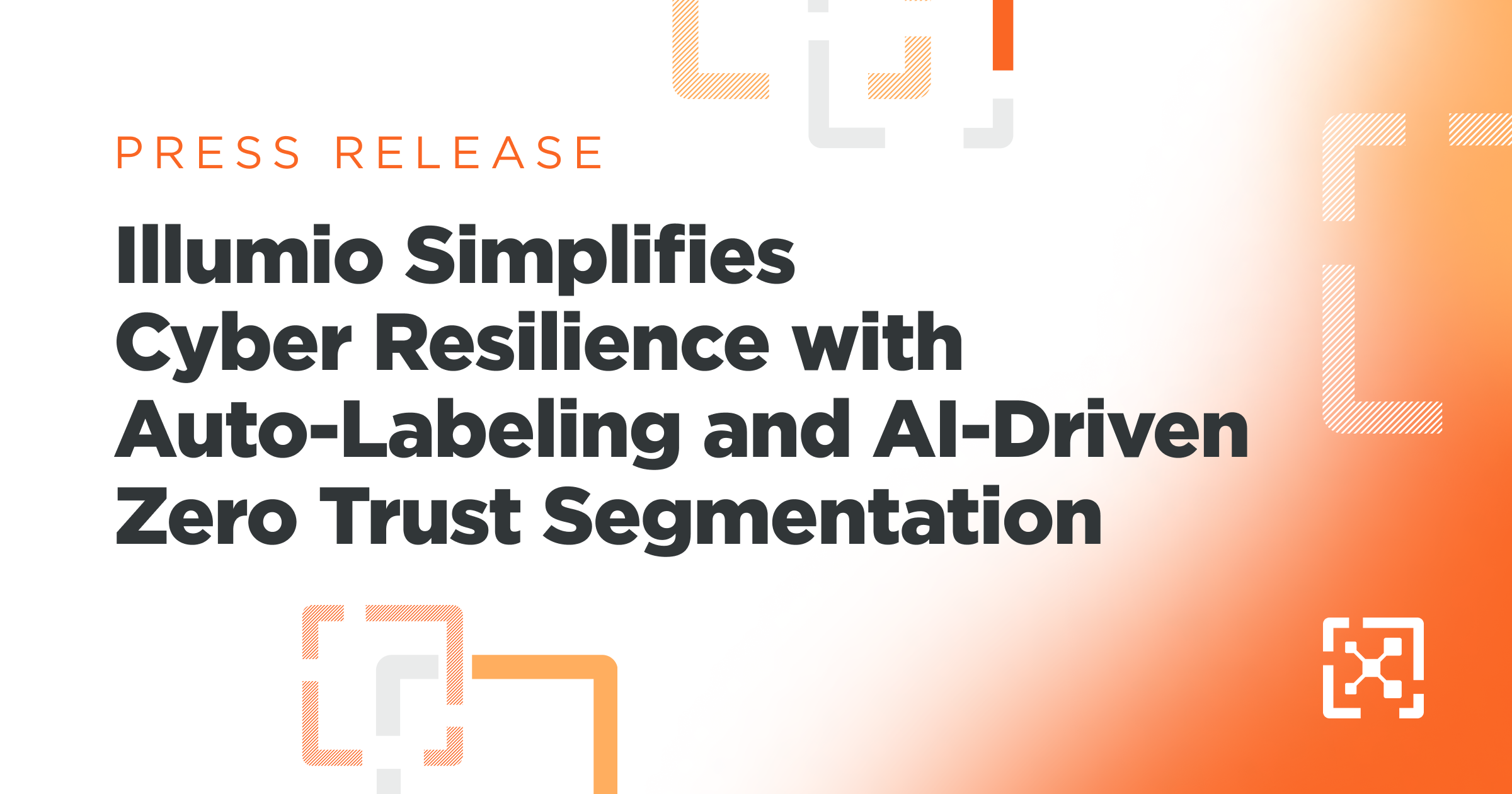 Illumio Simplifies Cyber Resilience with Auto-Labeling and AI-Driven Zero Trust Segmentation ...